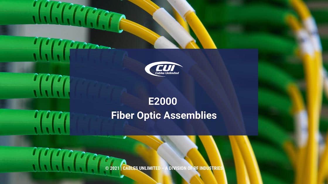 E2000 Fiber Optic Assemblies - Cables Unlimited Inc.