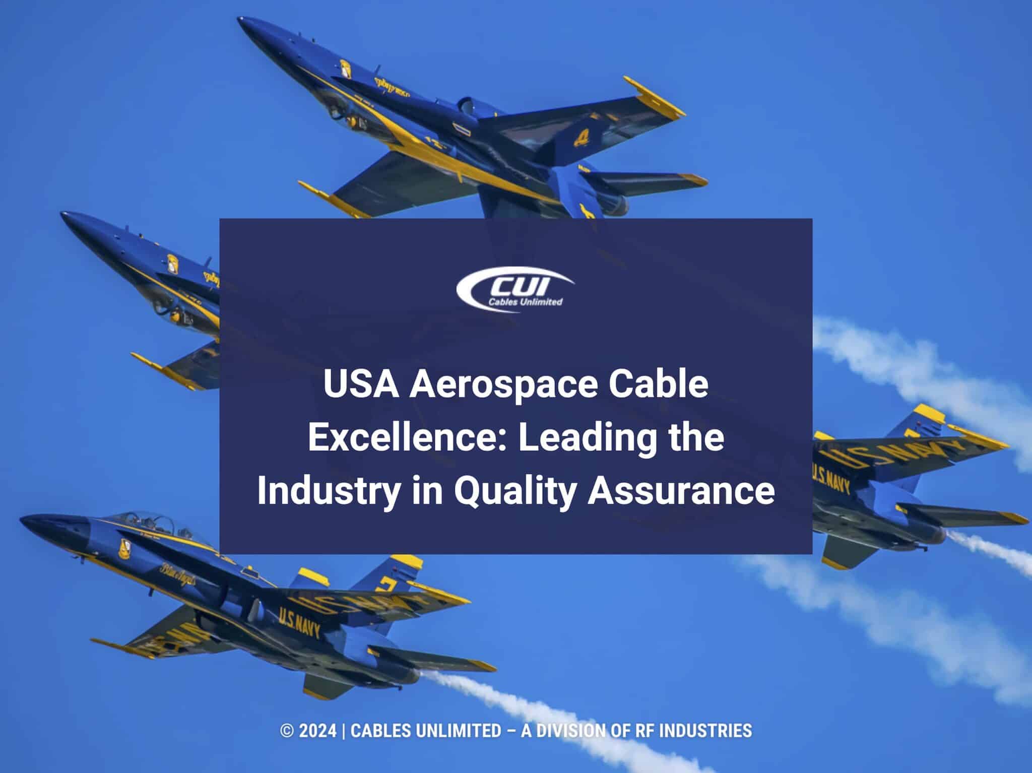 USA Aerospace Excellence: Cables-Unlimited Leading Industry