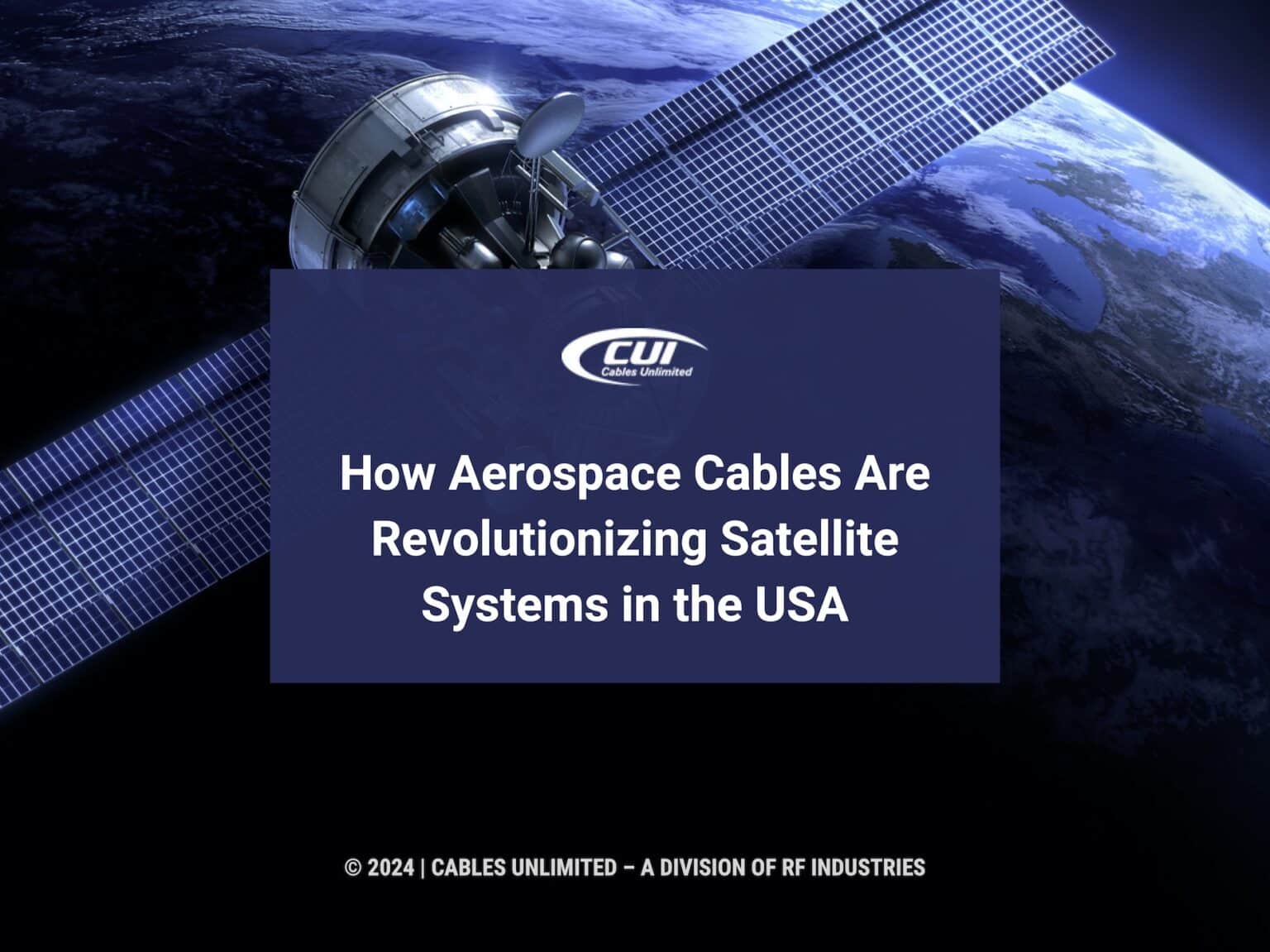 How Aerospace Cables Are Revolutionizing Satellite Systems in the USA ...