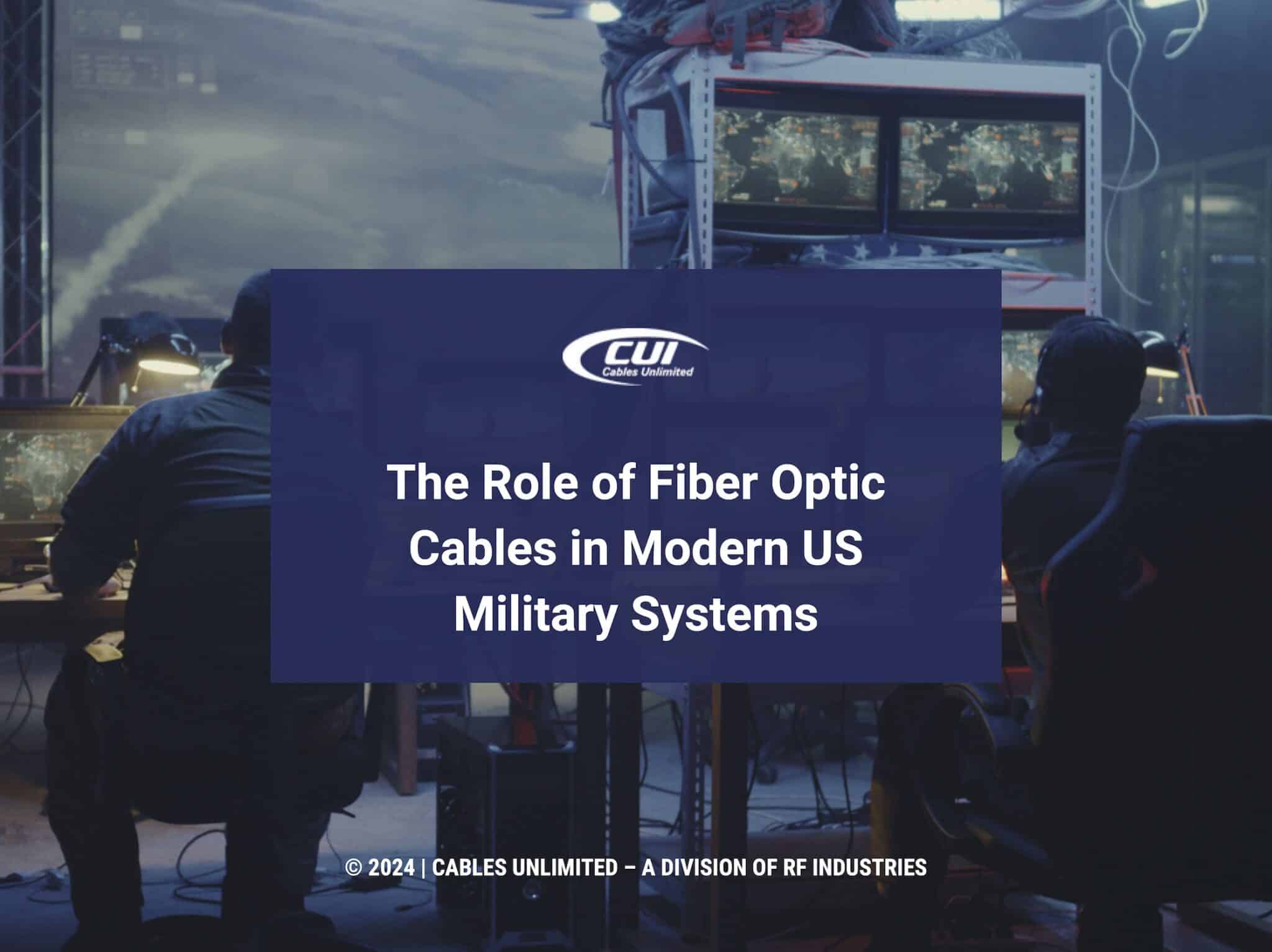 The Role of Fiber Optic Cables in Modern US Military Systems - Cables ...