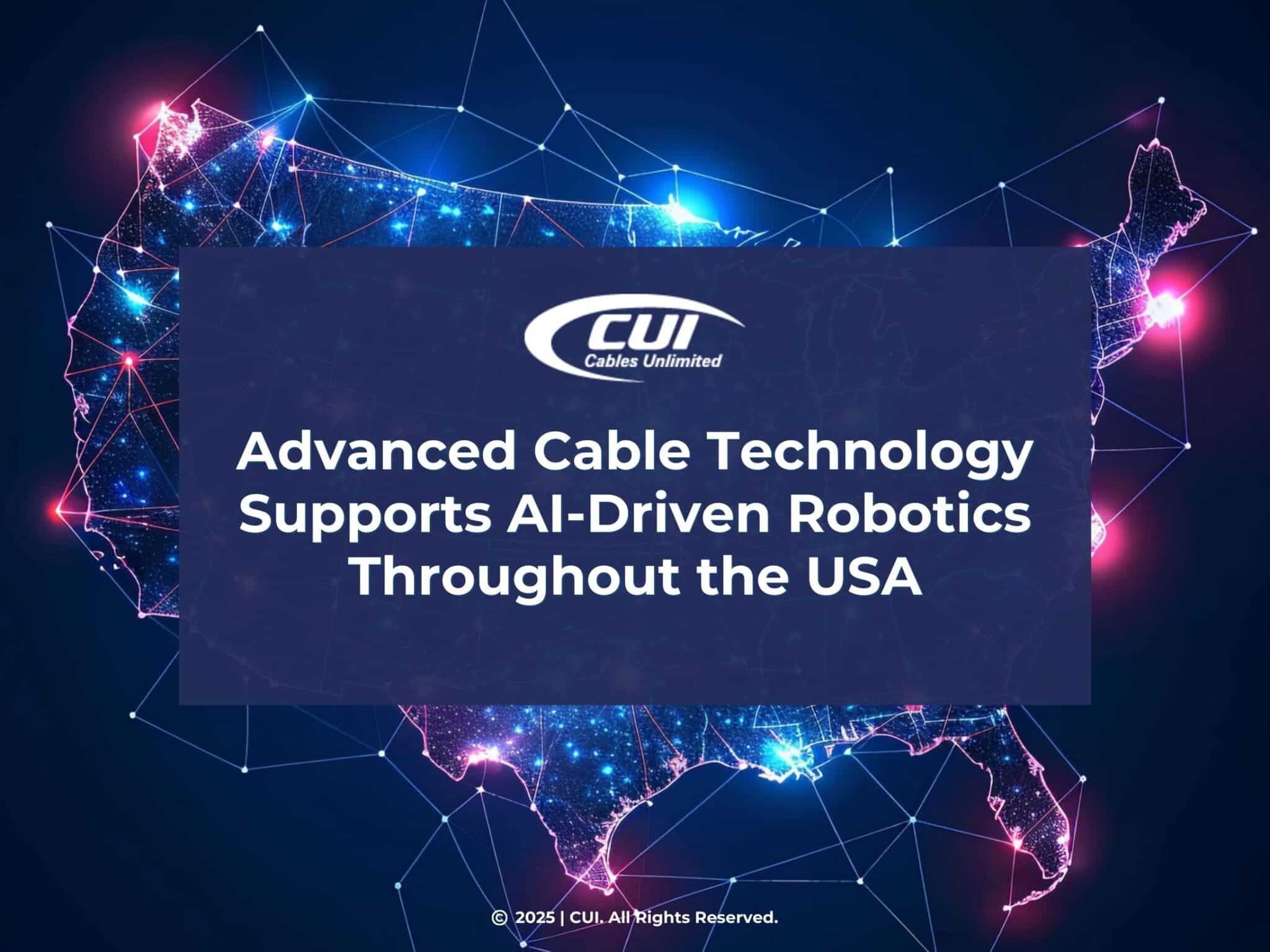 Advanced Cable Tech Enhances AI Robotics Across the USA