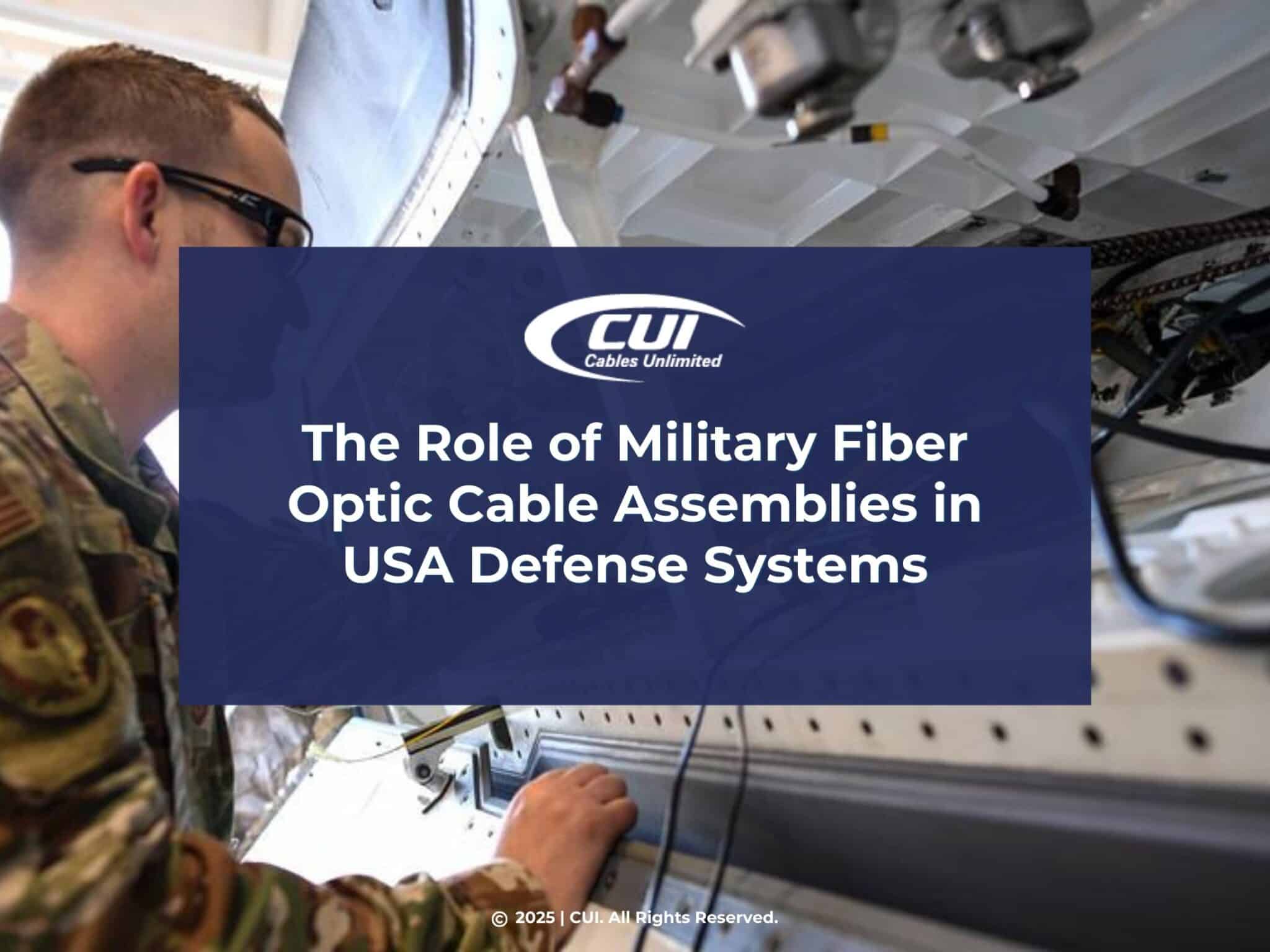 Military Fiber Optic Cable Assemblies in US Defense Systems