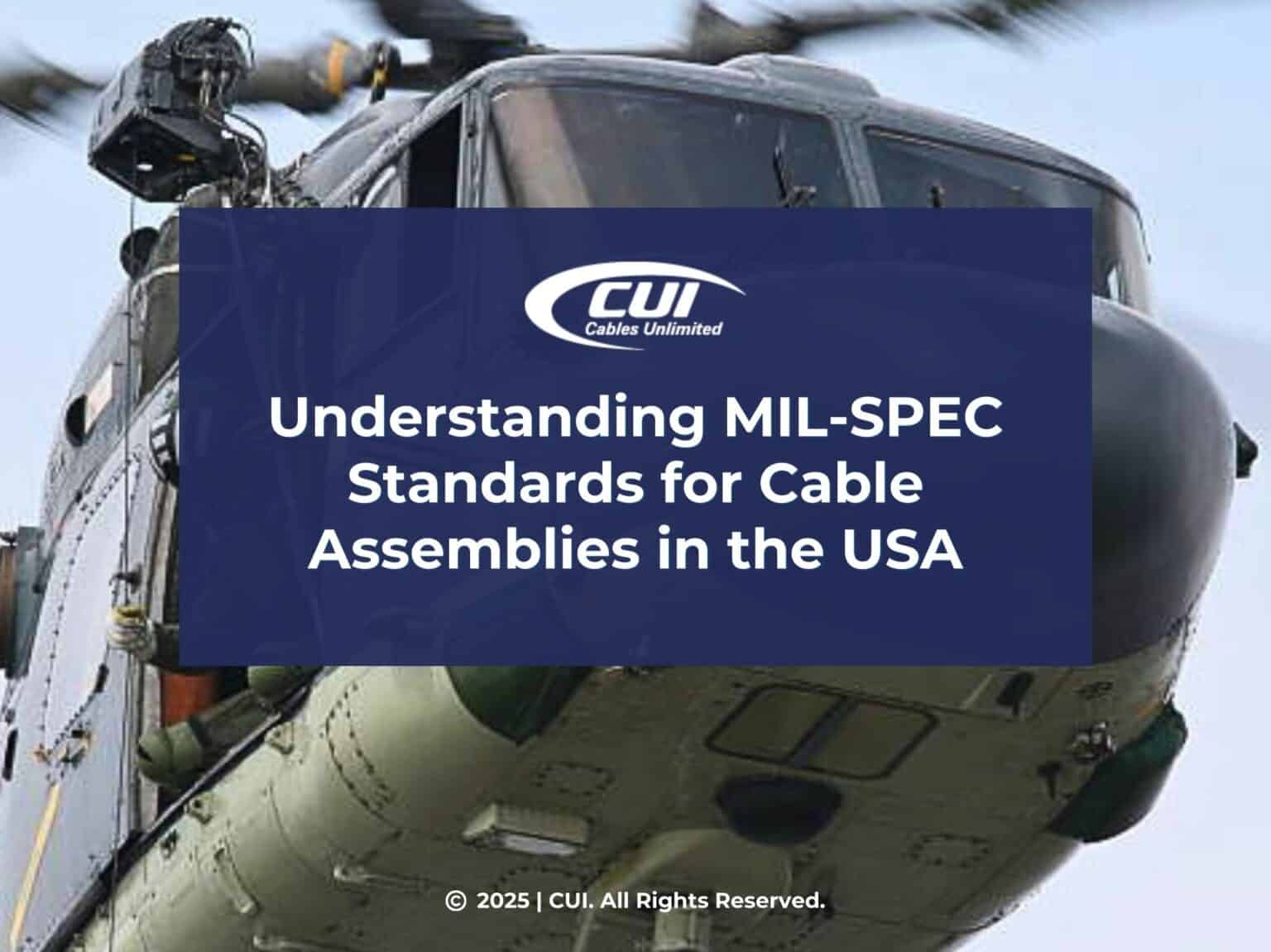 MIL-SPEC Standards & Impact on MIL-SPEC cable assemblies