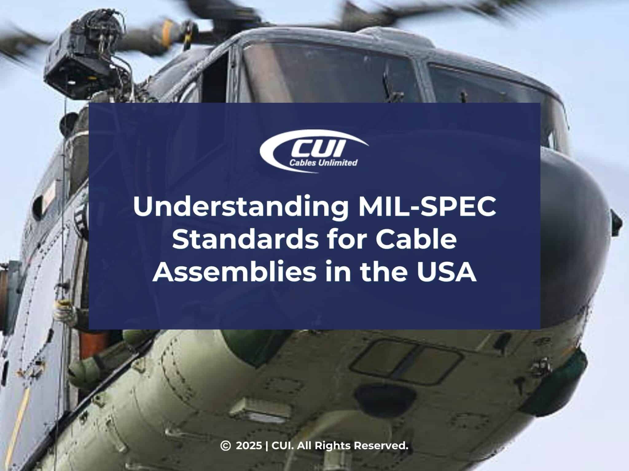 MIL-SPEC Standards & Impact on MIL-SPEC cable assemblies