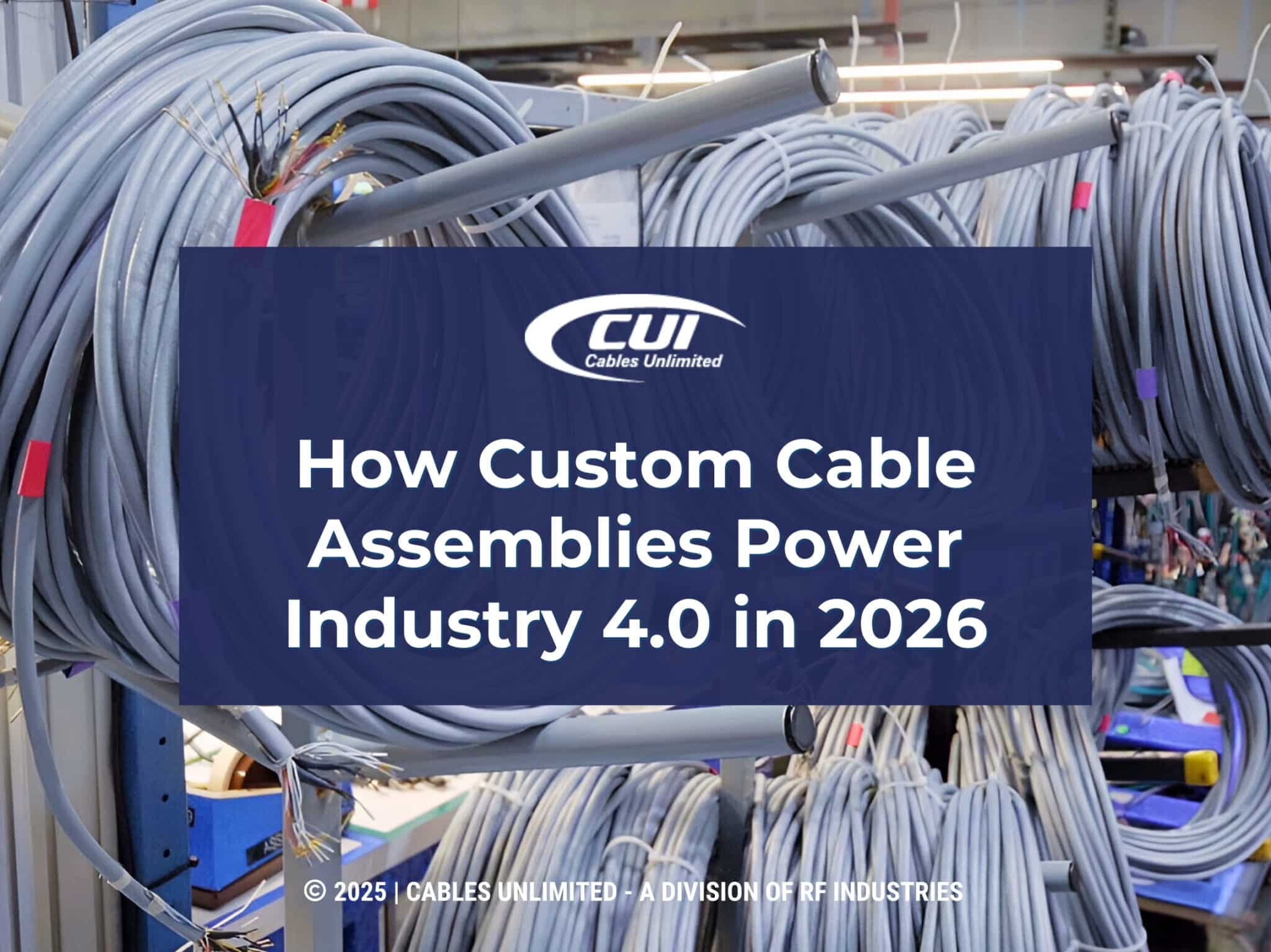 Custom Cable Assemblies Driving Industry 4.0 in 2026